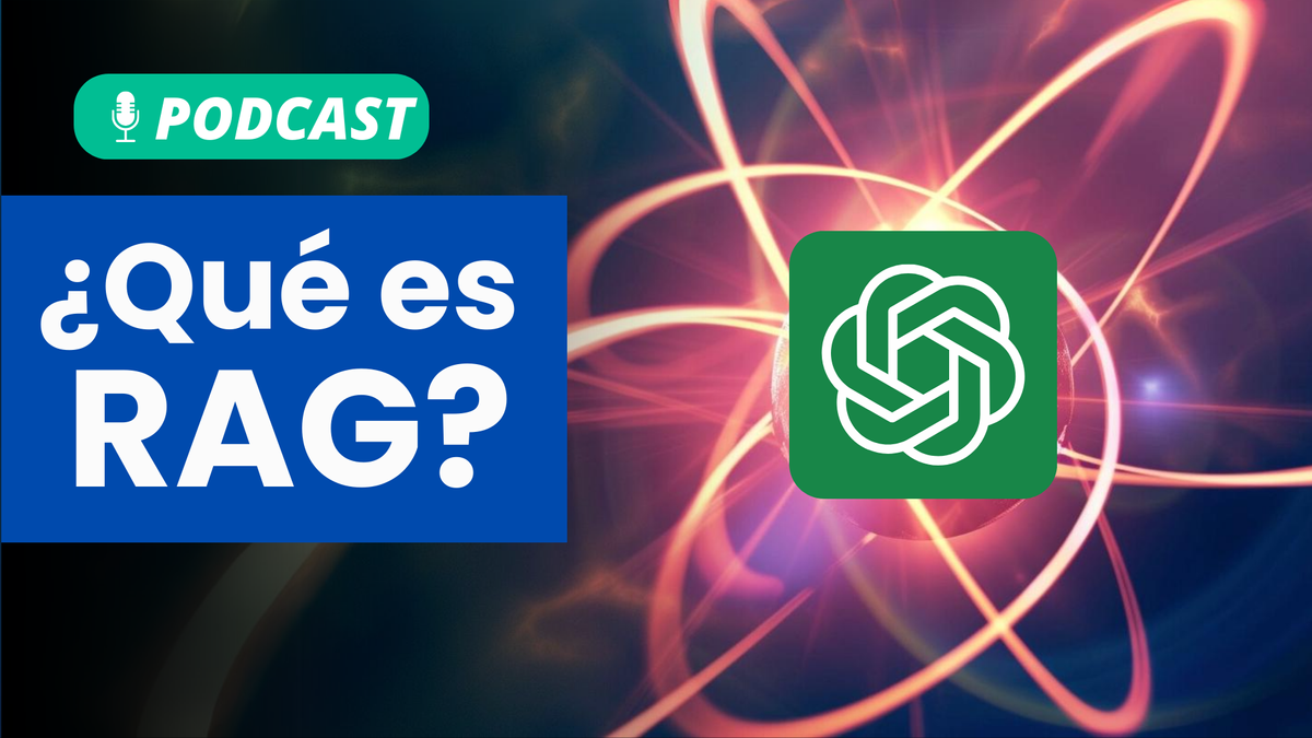 Podcast: Qué es RAG - Cómo personalizar la IA con tus documentos